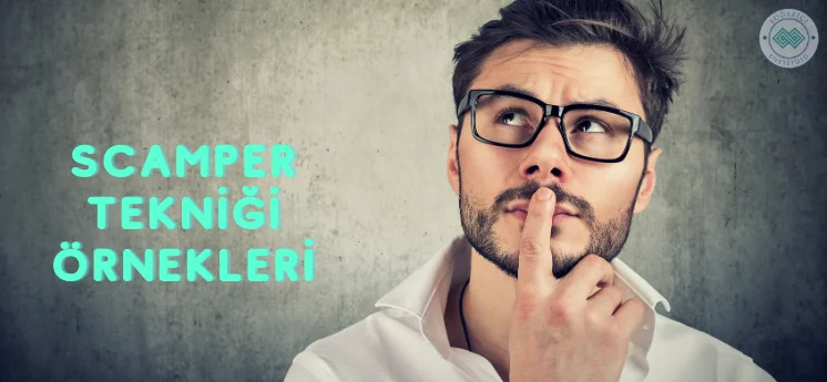 Scamper Tekniği Nedir? Örnekleri ile Nasıl Uygulanır?